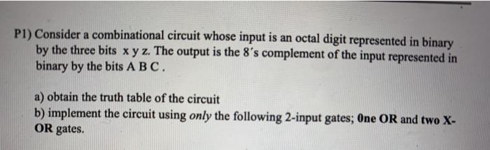 Solved Pl) Consider a combinational circuit whose input is | Chegg.com
