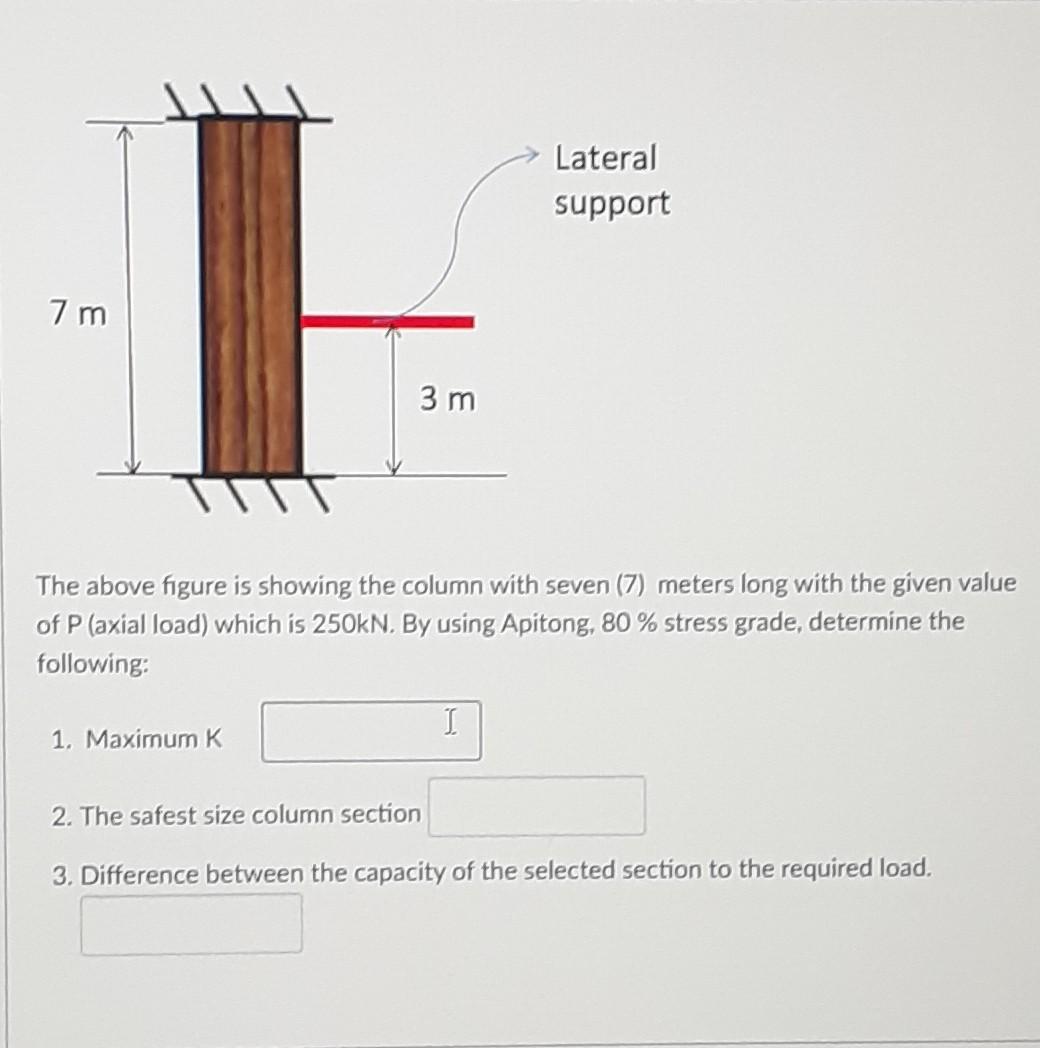 Solved Lateral support 7 m 3 m The above figure is showing | Chegg.com