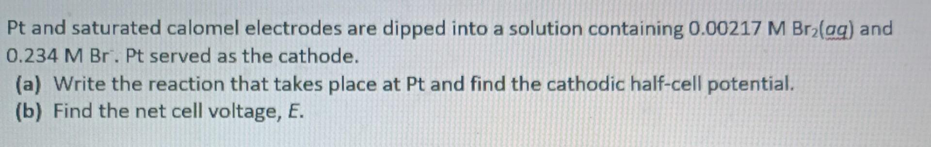 Solved Pt and saturated calomel electrodes are dipped into a | Chegg.com