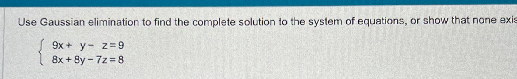 Solved Use Gaussian elimination to find the complete | Chegg.com