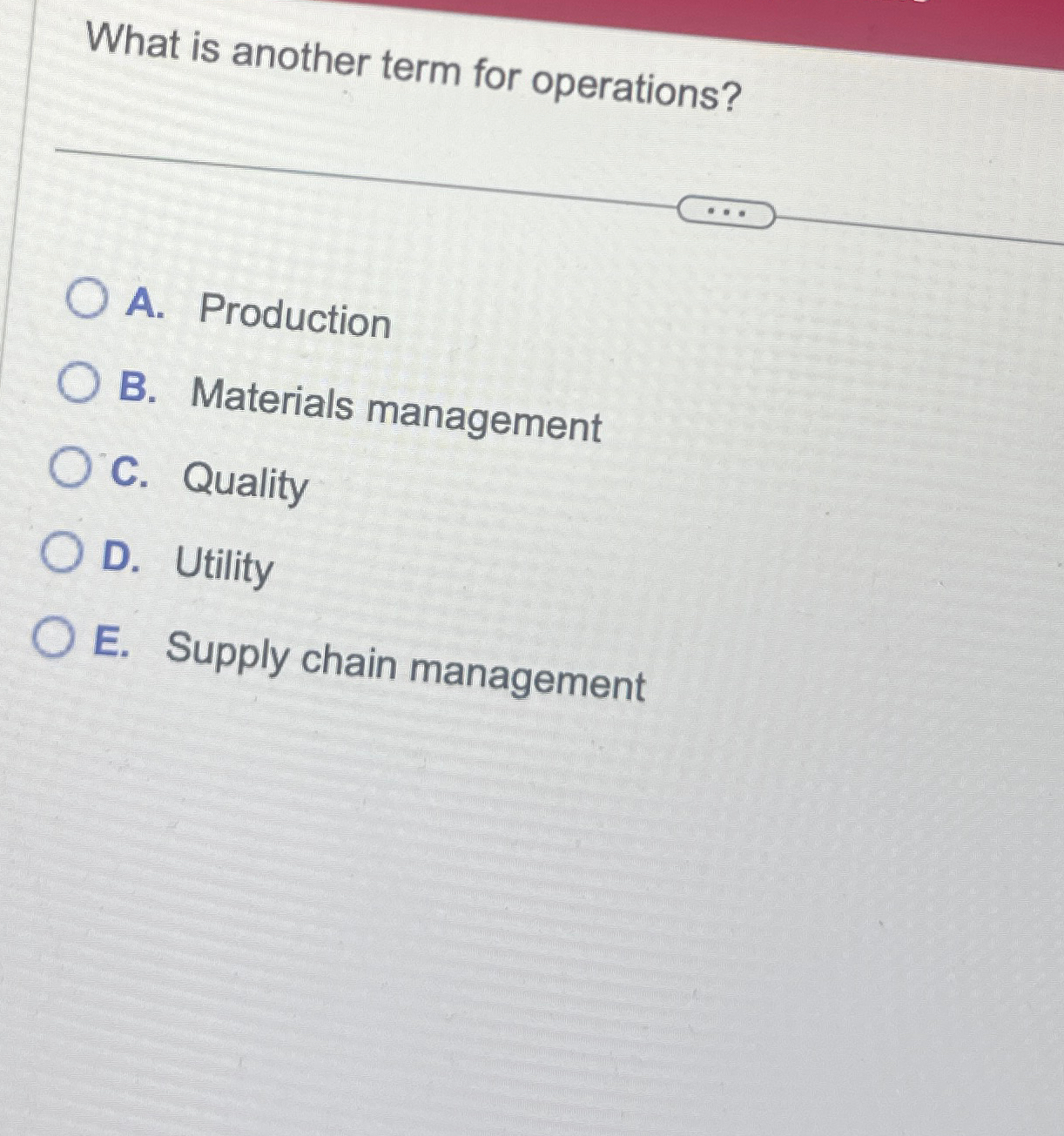 Solved What is another term for operations?A. ﻿ProductionB. | Chegg.com