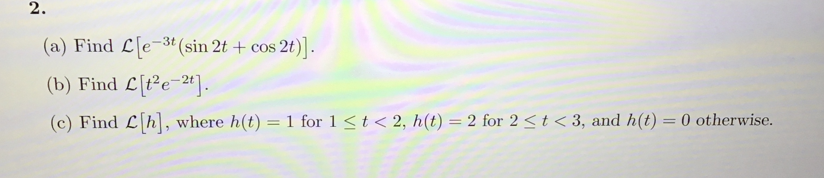 Solved (a) ﻿Find L[e-3t(sin2t+cos2t)].(b) ﻿Find | Chegg.com