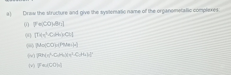 Solved a) ﻿Draw the structure and give the systematic name | Chegg.com
