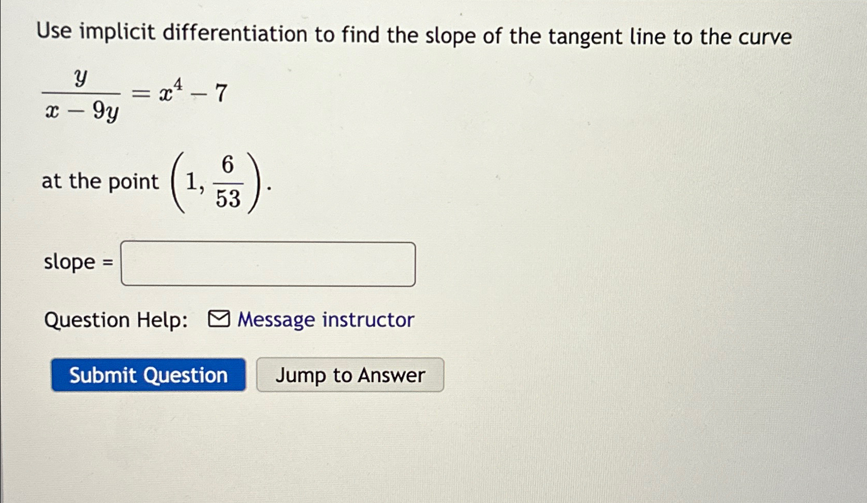 Solved Use implicit differentiation to find the slope of the | Chegg.com