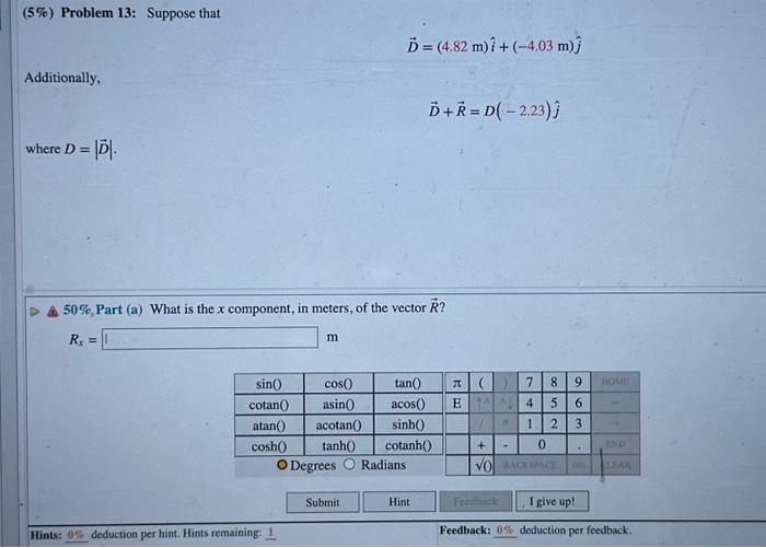 Solved (5\%) Problem 13: Suppose that D=(4.82 m)i^+(−4.03 | Chegg.com