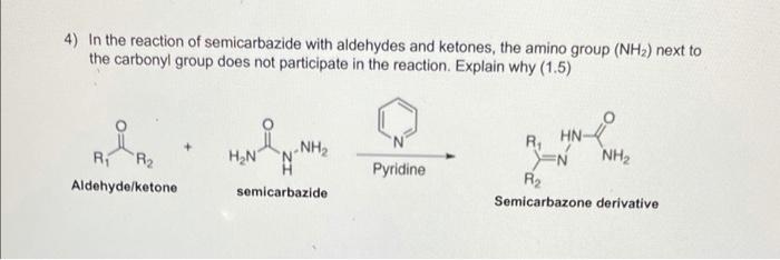 Solved 4) In the reaction of semicarbazide with aldehydes | Chegg.com