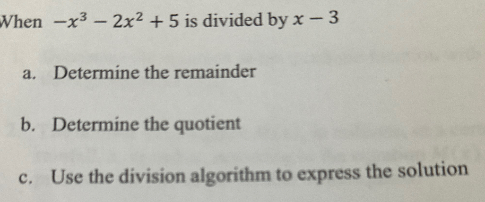 Solved When -x3-2x2+5 ﻿is divided by x-3a. ﻿Determine the | Chegg.com