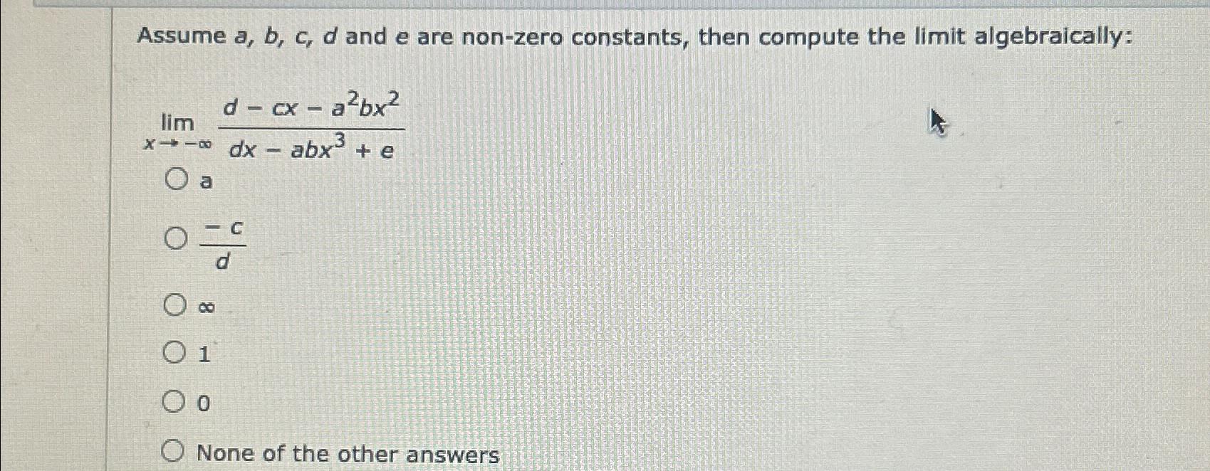 Solved Assume a,b,c,d ﻿and e ﻿are non-zero constants, then | Chegg.com