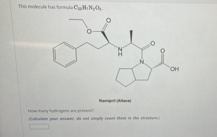 This molecule has formula C23H2 N2O5. Ramipril | Chegg.com