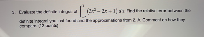 Solved 3. Evaluate the definite integral of | (3x2 – 2x +1) | Chegg.com
