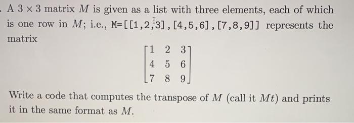 Solved A 3 x 3 matrix M is given as a list with three | Chegg.com