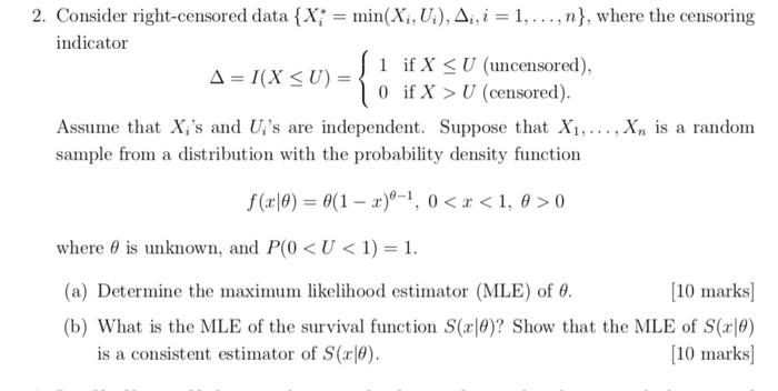 Solved { 2. Consider right-censored data {X* = min(X,U), A, | Chegg.com