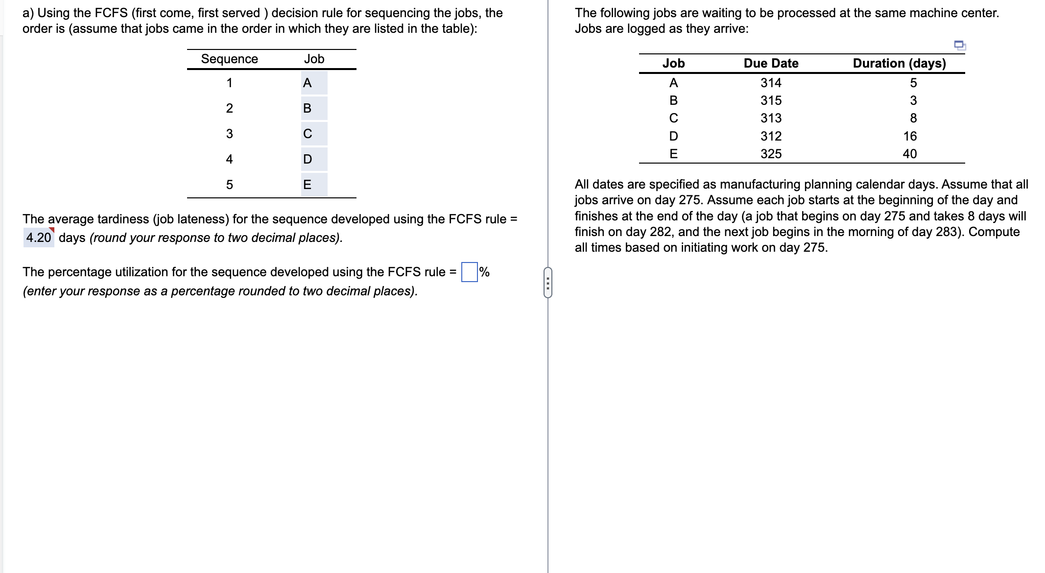 Solved a) ﻿Using the FCFS (first come, first served ) | Chegg.com