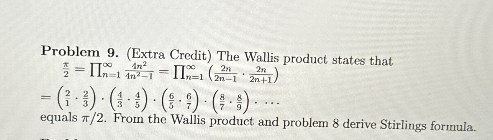 Solved Problem 9. (Extra Credit) ﻿The Wallis product states | Chegg.com