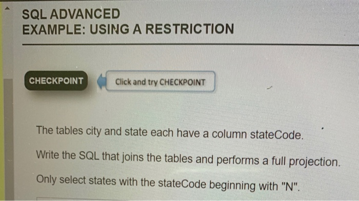 Solved SQL ADVANCED EXAMPLE: USING A RESTRICTION CHECKPOINT | Chegg.com