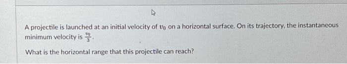 Solved A A projectile is launched at an initial velocity of | Chegg.com