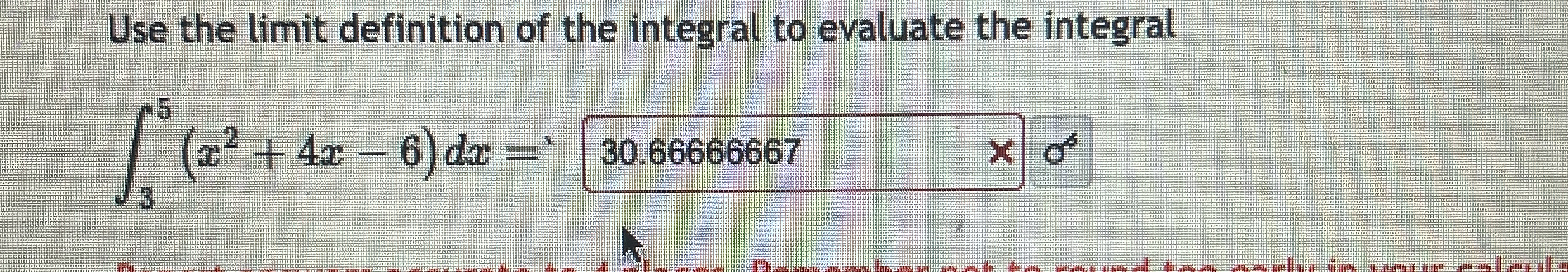 Solved Use the limit definition of the integral to evaluate | Chegg.com
