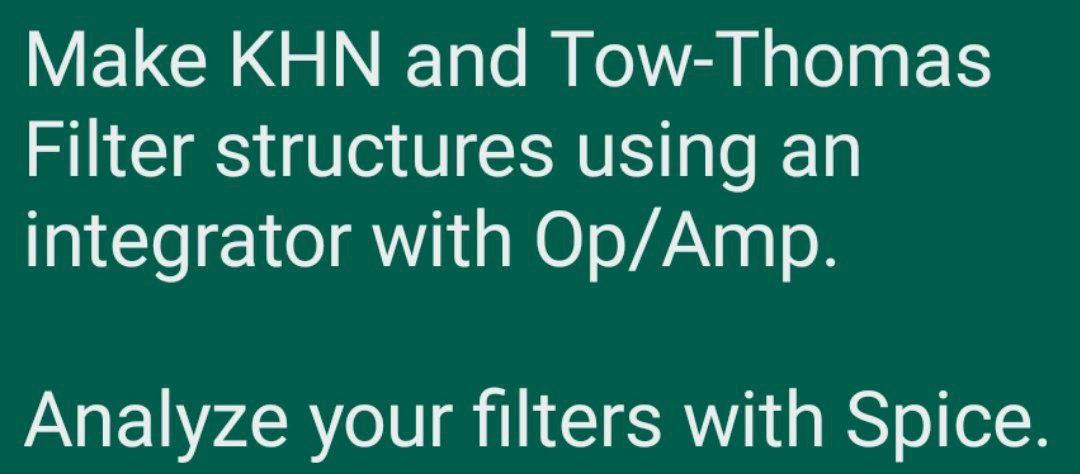 Solved Make KHN and Tow-Thomas Filter structures using an | Chegg.com