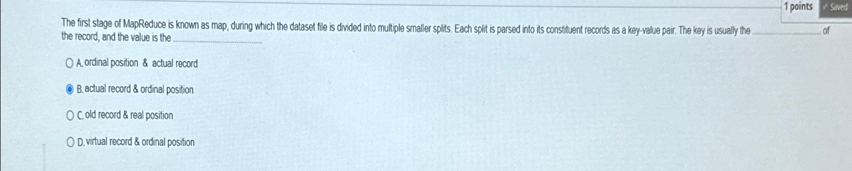 Solved The first stage of MapReduce is known as map, during | Chegg.com