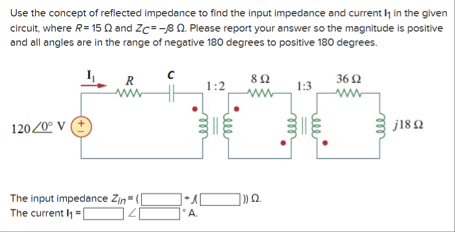 Solved Use the concept of reflected impedance to find the | Chegg.com