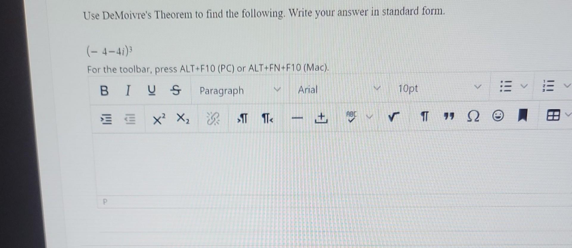 Solved Use DeMoivre's Theorem to find the following. Write | Chegg.com