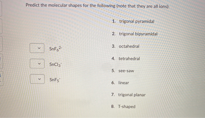 Solved Predict the molecular shapes for the following (note | Chegg.com