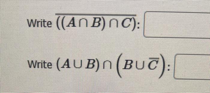 Solved Write (A∪B)∩(B∪Cˉ): | Chegg.com