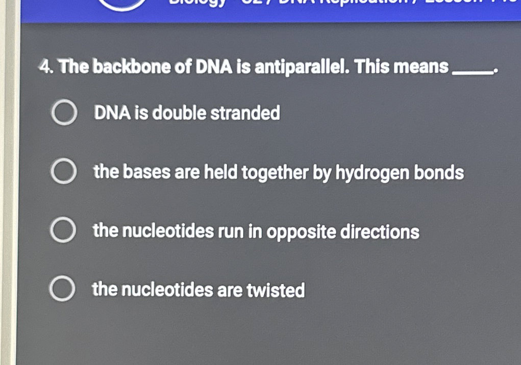 Solved The backbone of DNA is antiparallel. This means q,DNA | Chegg.com