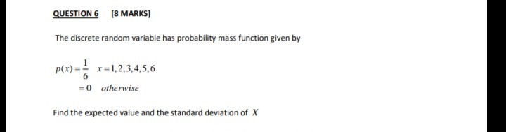 Solved QUESTION 6 [8 MARKS] The discrete random variable has | Chegg.com
