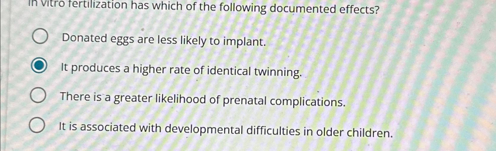 Solved In vitro fertilization has which of the following | Chegg.com