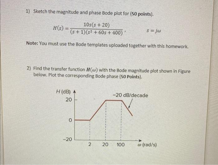 Solved 1) Sketch the magnitude and phase Bode plot for ( 50 | Chegg.com