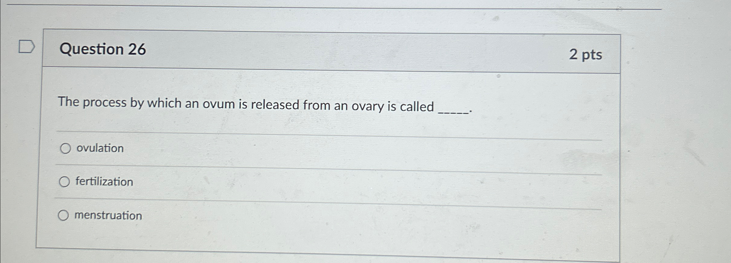 Solved Question 262 ﻿ptsThe process by which an ovum is | Chegg.com