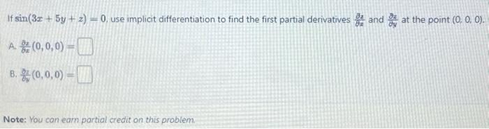 Solved If sin(3x+5y+z)=0, use implicit differentiation to | Chegg.com