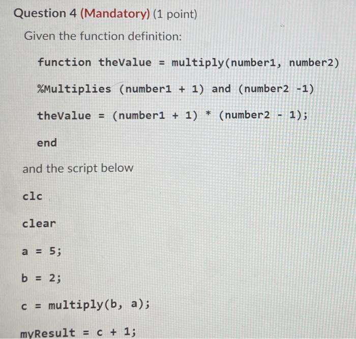 Solved Question 4 (Mandatory) (1 point) Given the function | Chegg.com