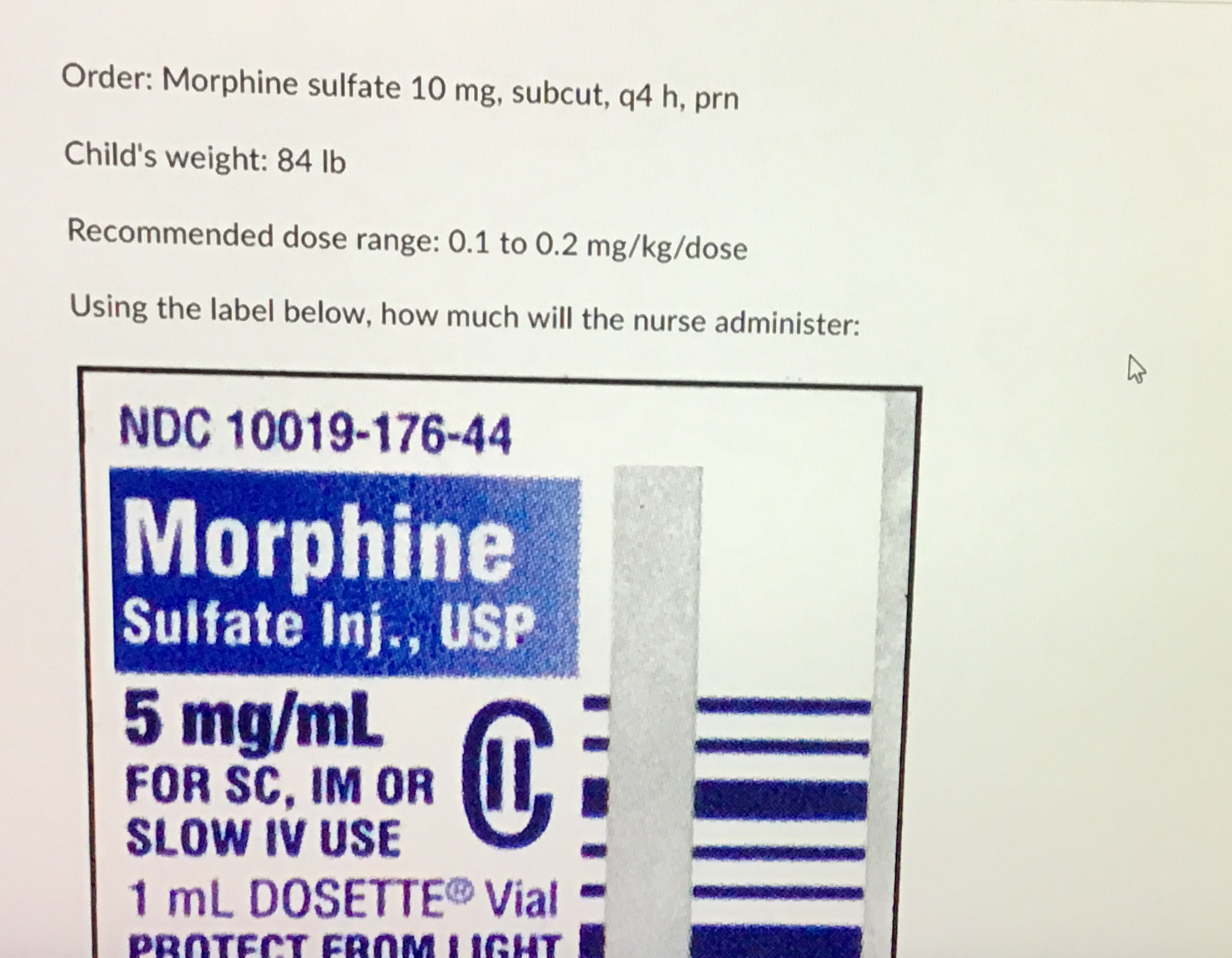 Solved Order: Morphine sulfate 10mg, ﻿subcut, q4 ﻿h, | Chegg.com