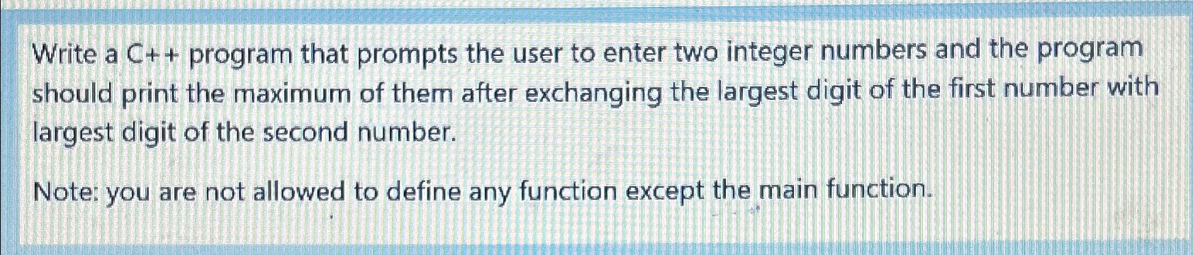 Solved Write a C++program that prompts the user to enter two | Chegg.com