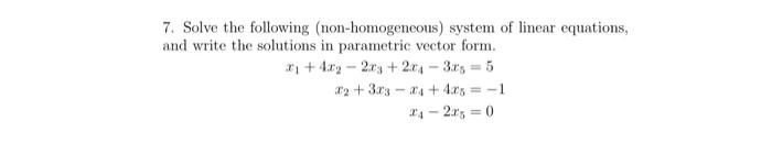 Solved 7. Solve the following (non-homogeneous) system of | Chegg.com