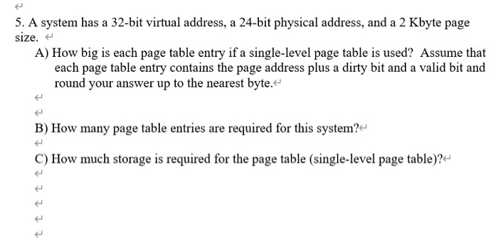 Solved 5. A system has a 32-bit virtual address, a 24-bit | Chegg.com