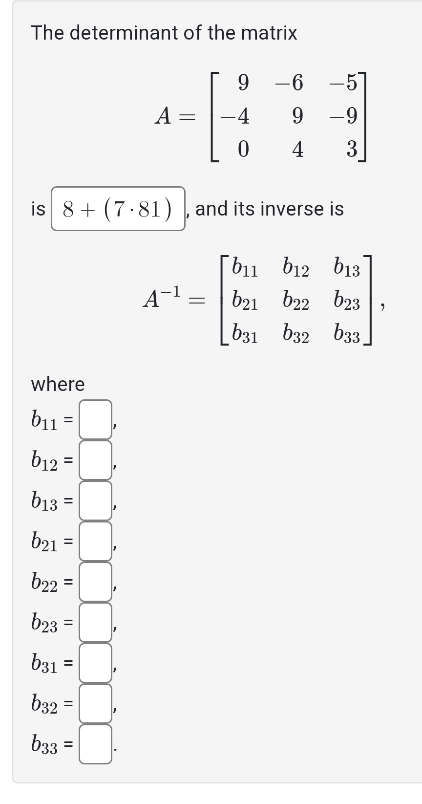 Solved The Determinant Of The Matrixa 9 6 5 49 9043 Is And 