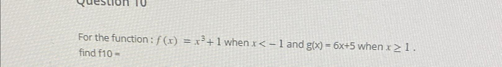 Solved For the function: f(x)=x3+1 ﻿when x