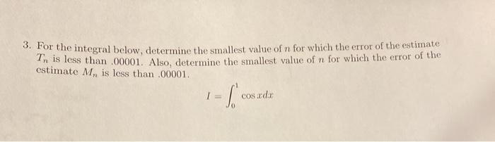 Solved 3. For the integral below, determine the smallest | Chegg.com