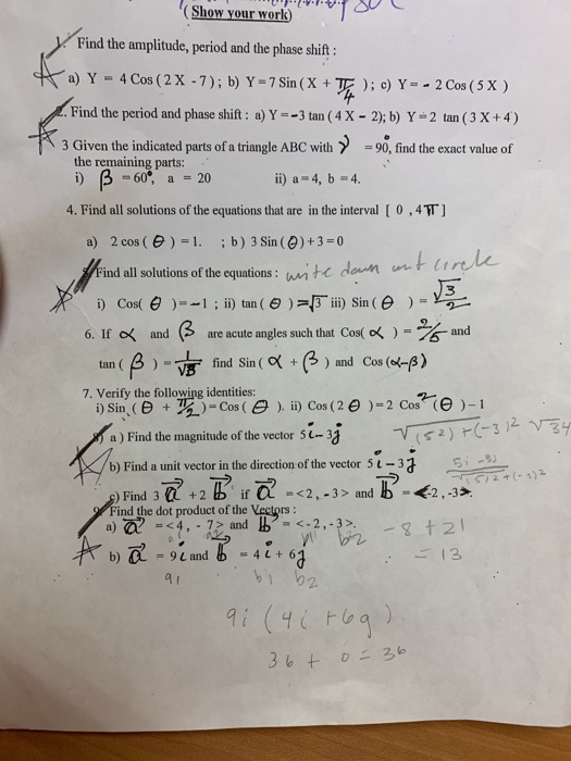 Solved ... (Show your work) Find the amplitude, period and | Chegg.com Solved ... (Show your work) Find the amplitude, period and | Chegg.com