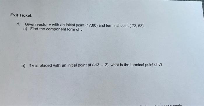 Solved Exit Ticket: 1. Given vector ∨ with an initial point | Chegg.com