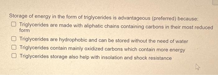 Solved Storage of energy in the form of triglycerides is | Chegg.com
