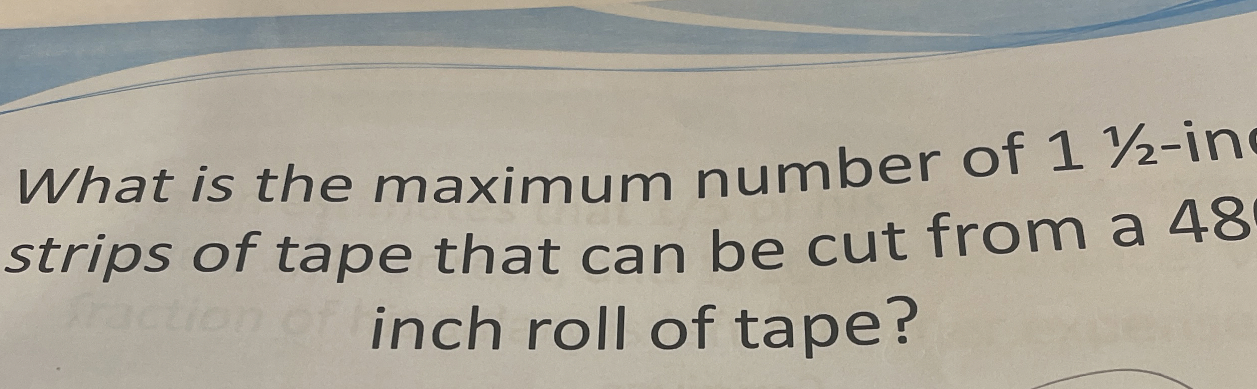 Solved What is the maximum number of 112-in strips of tape | Chegg.com