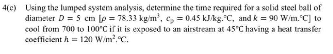 Solved = 4) Using the lumped system analysis, determine the | Chegg.com