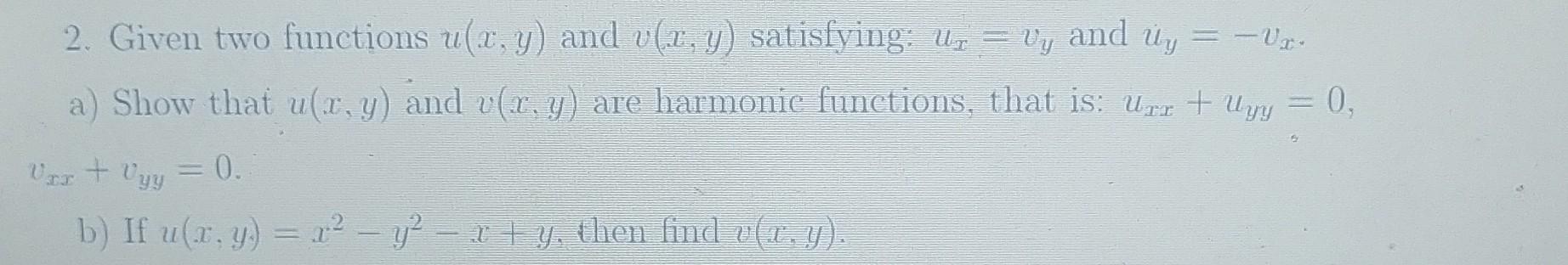 Solved 2. Given two functions u(x,y) and v(x,y) satisfying: | Chegg.com