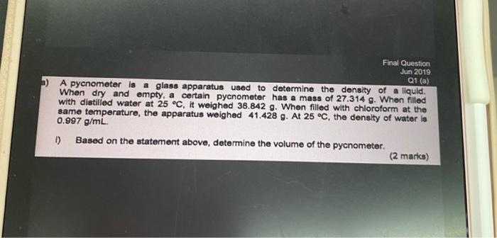 Solved a) A pycnometer is a glass apparatus used to | Chegg.com