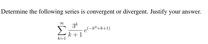 Solved Determine the following series is convergent or | Chegg.com
