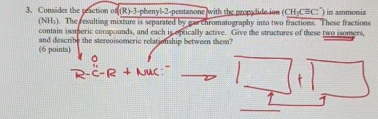 Solved 3. Consider the reaction off(R)-3-phenyl-2-pentanone | Chegg.com